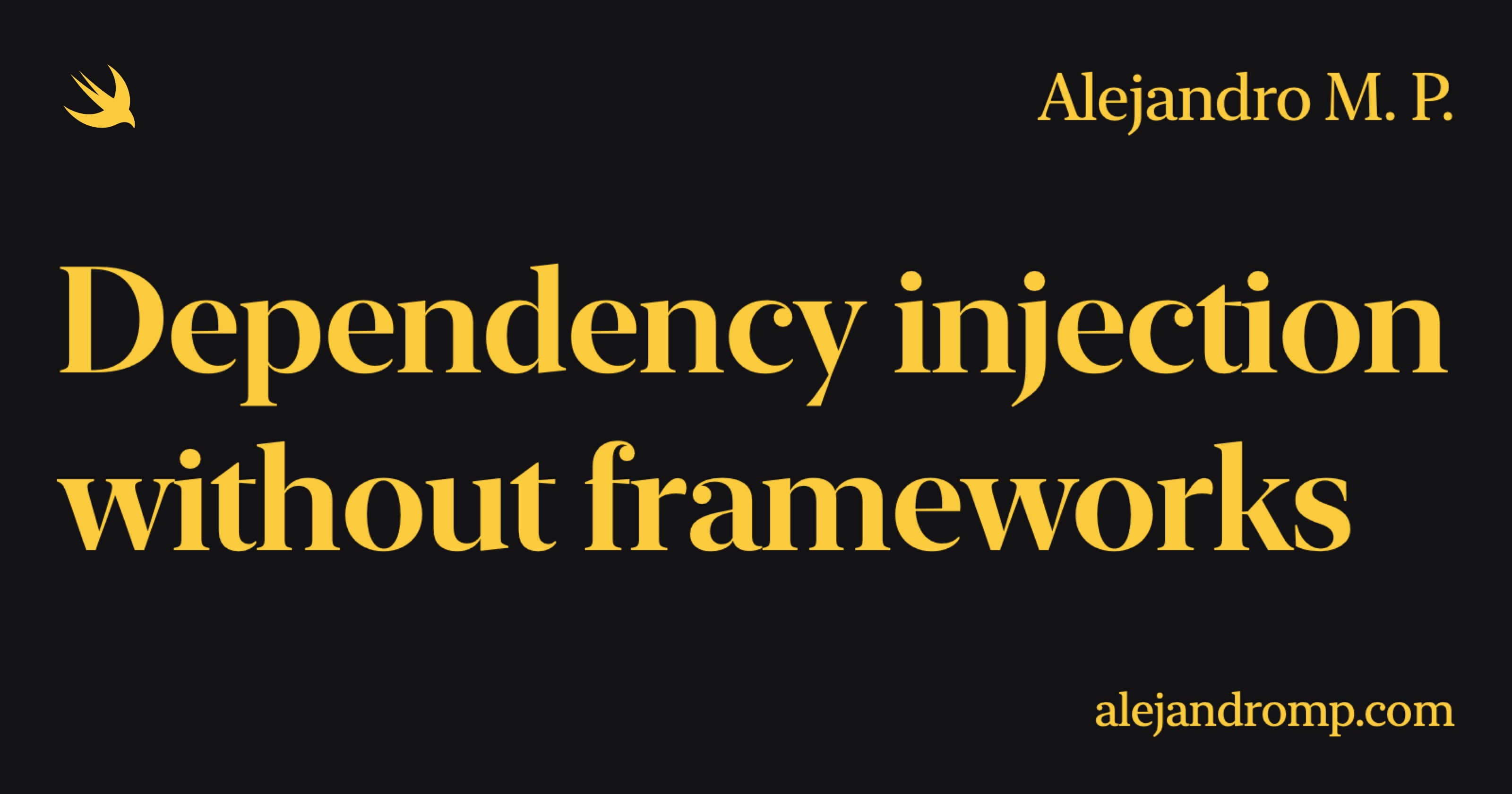 Dependency Injection Without Frameworks Alejandro M P