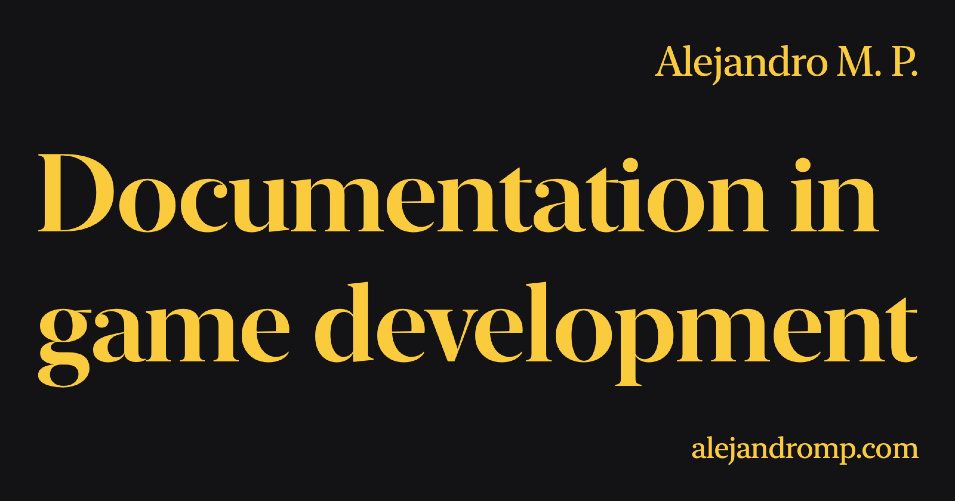 Documentation in game development | Alejandro M. P.