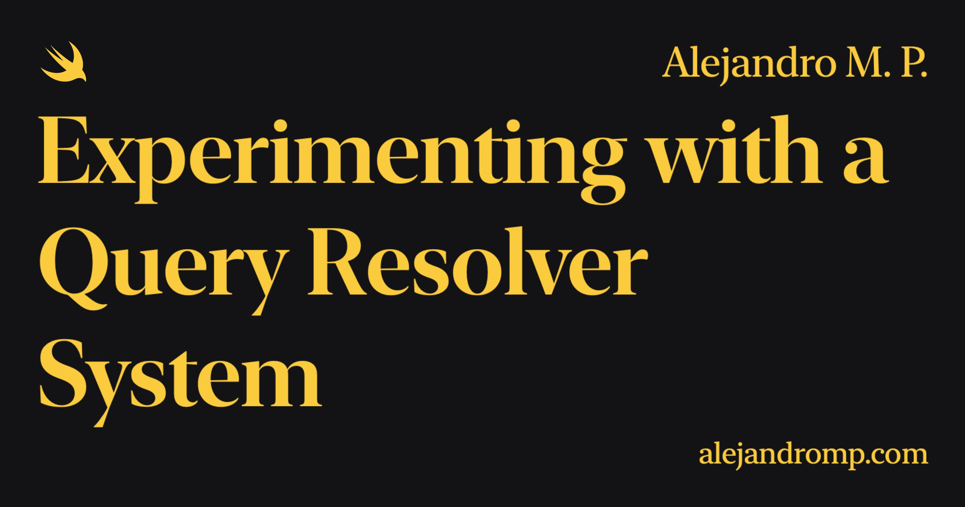 Experimenting with a Query Resolver System | Alejandro M. P.