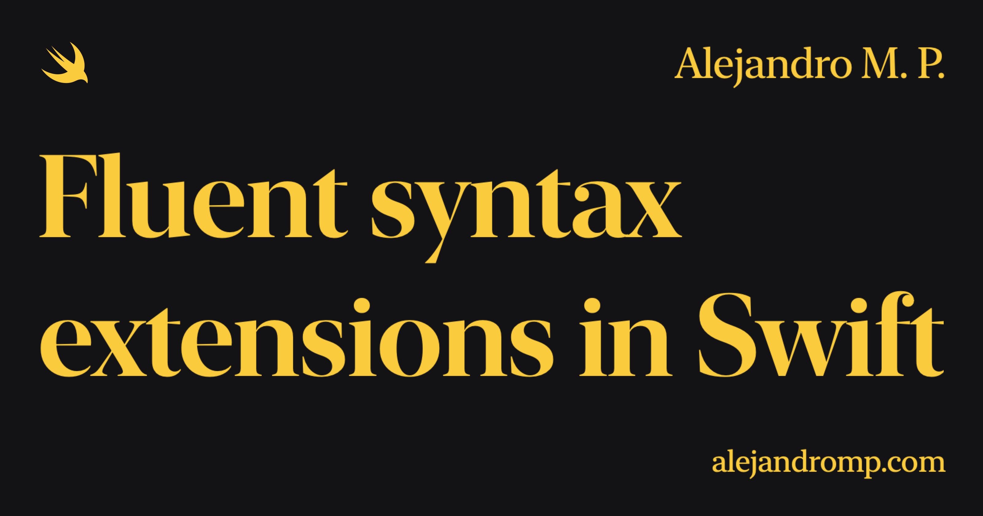 Fluent syntax extensions in Swift | Alejandro M. P.