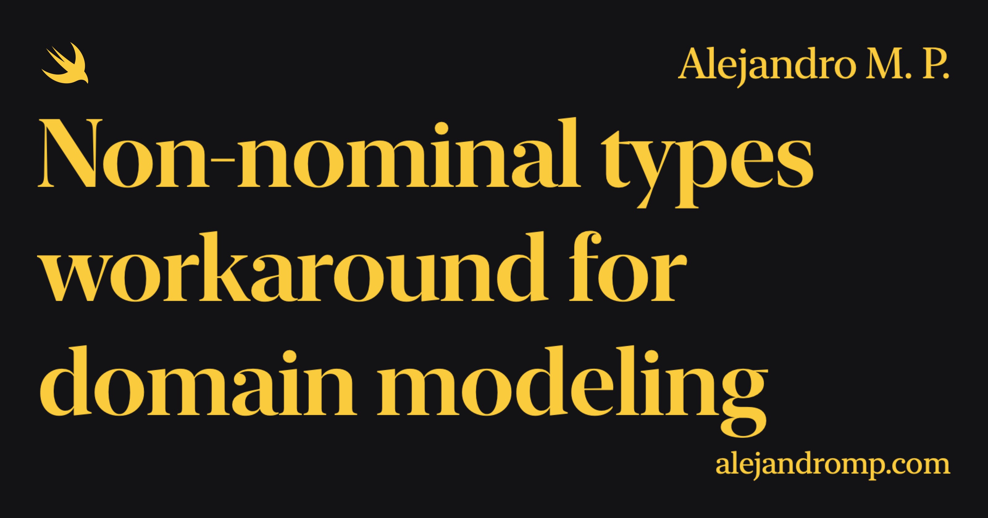 Non-nominal types workaround for domain modeling | Alejandro M. P.