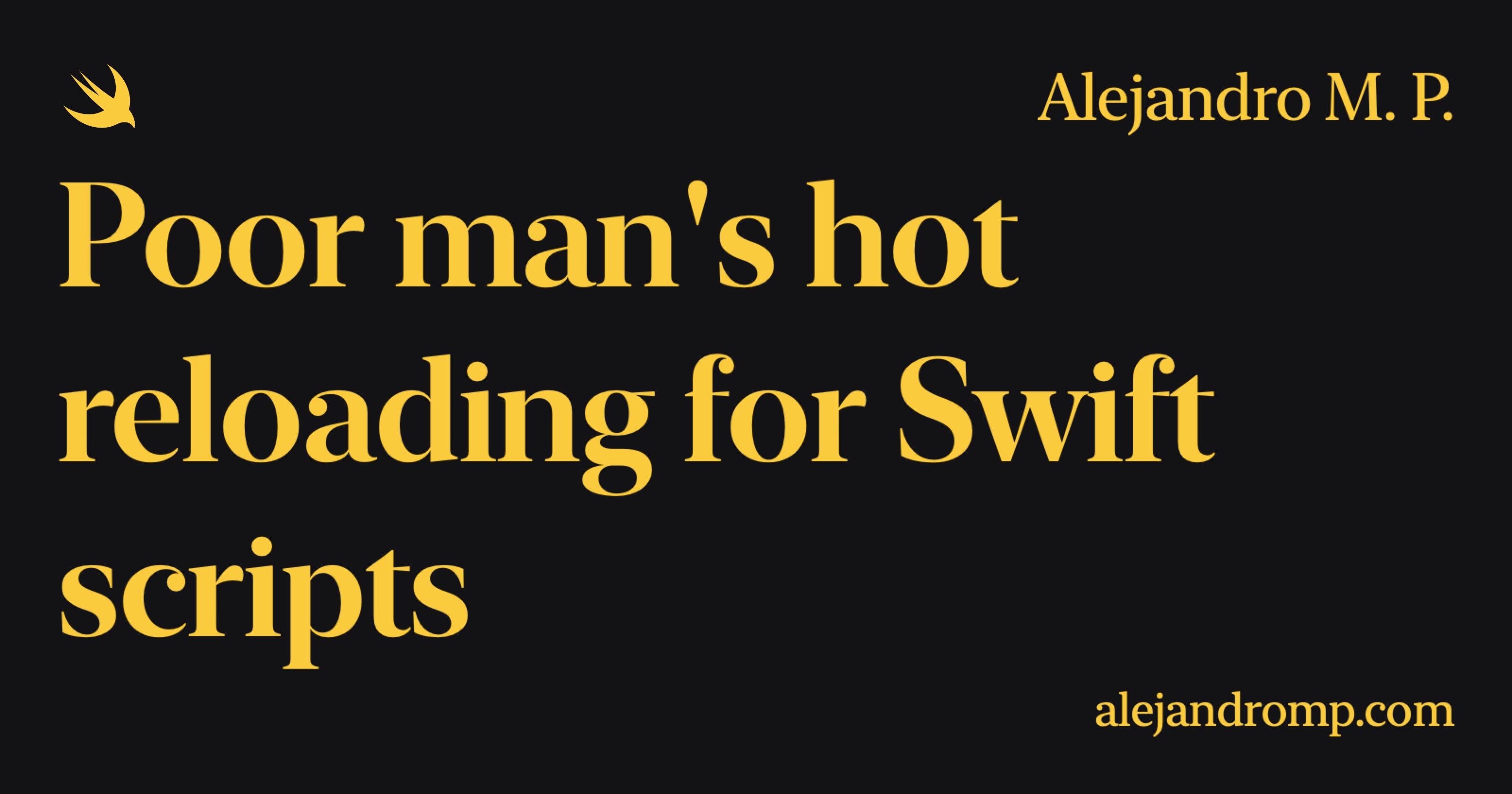 Poor man's hot reloading for Swift scripts | Alejandro M. P.