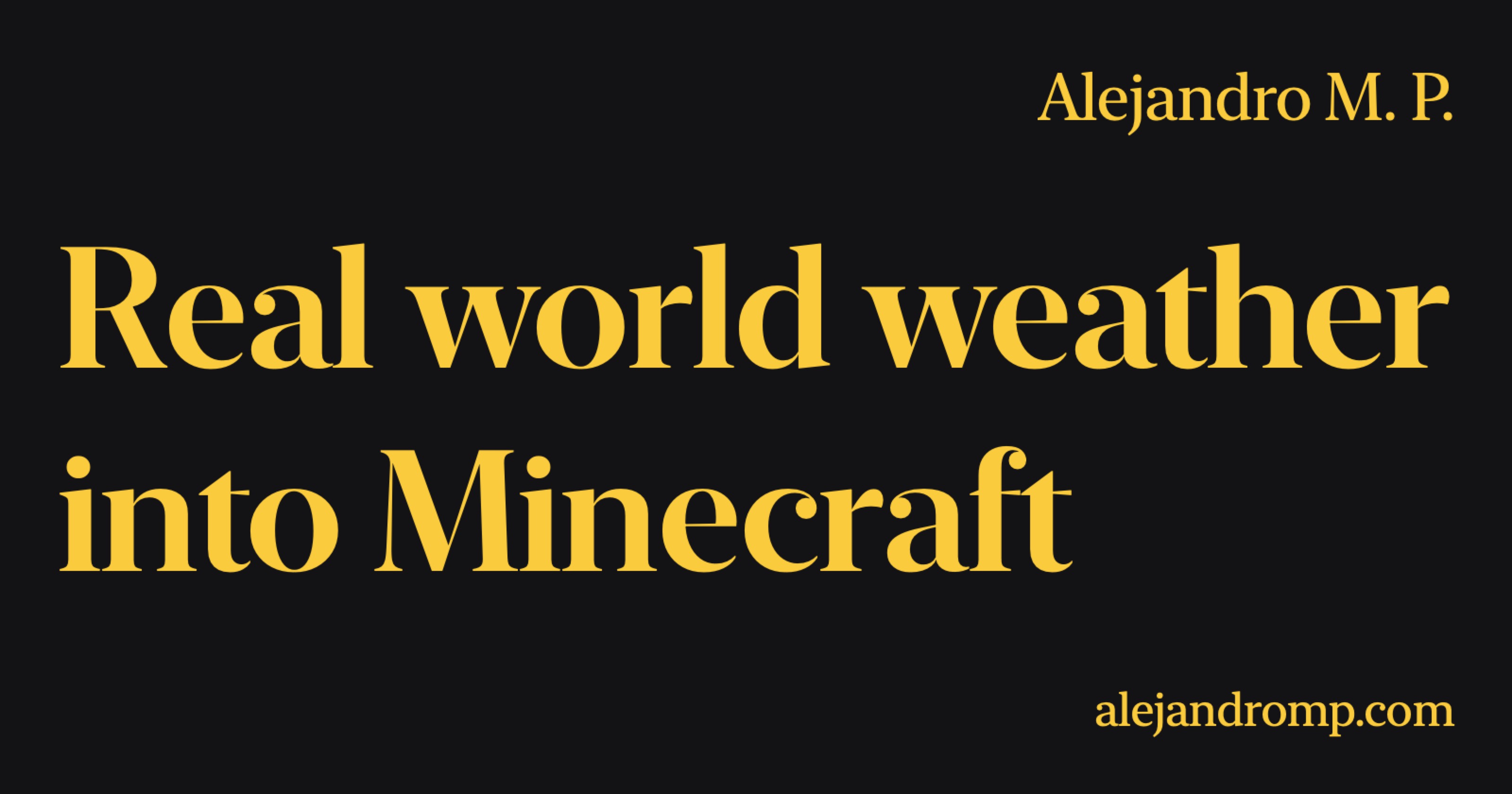 Real world weather into Minecraft | Alejandro M. P.