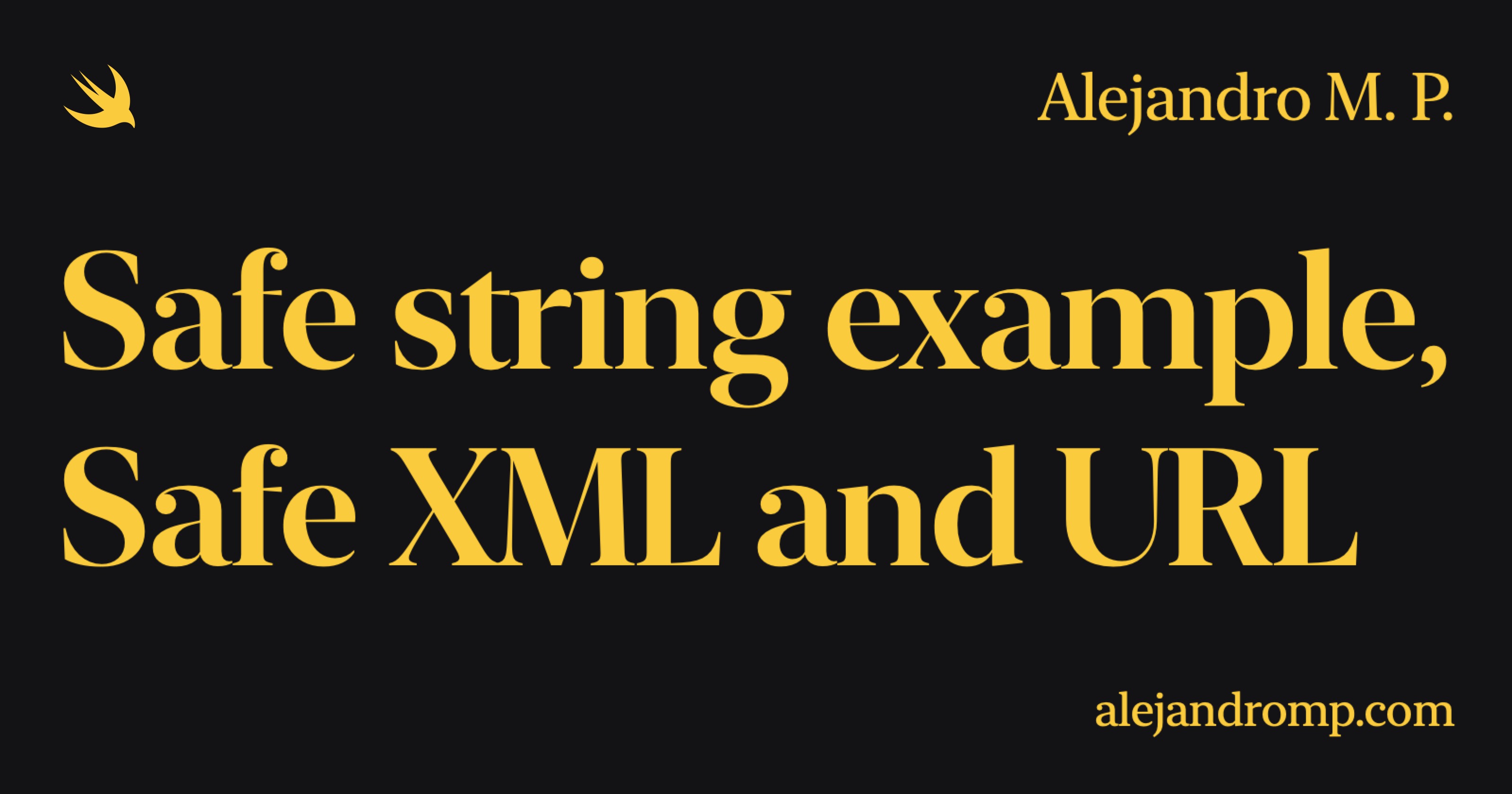 Safe string example, Safe XML and URL | Alejandro M. P.