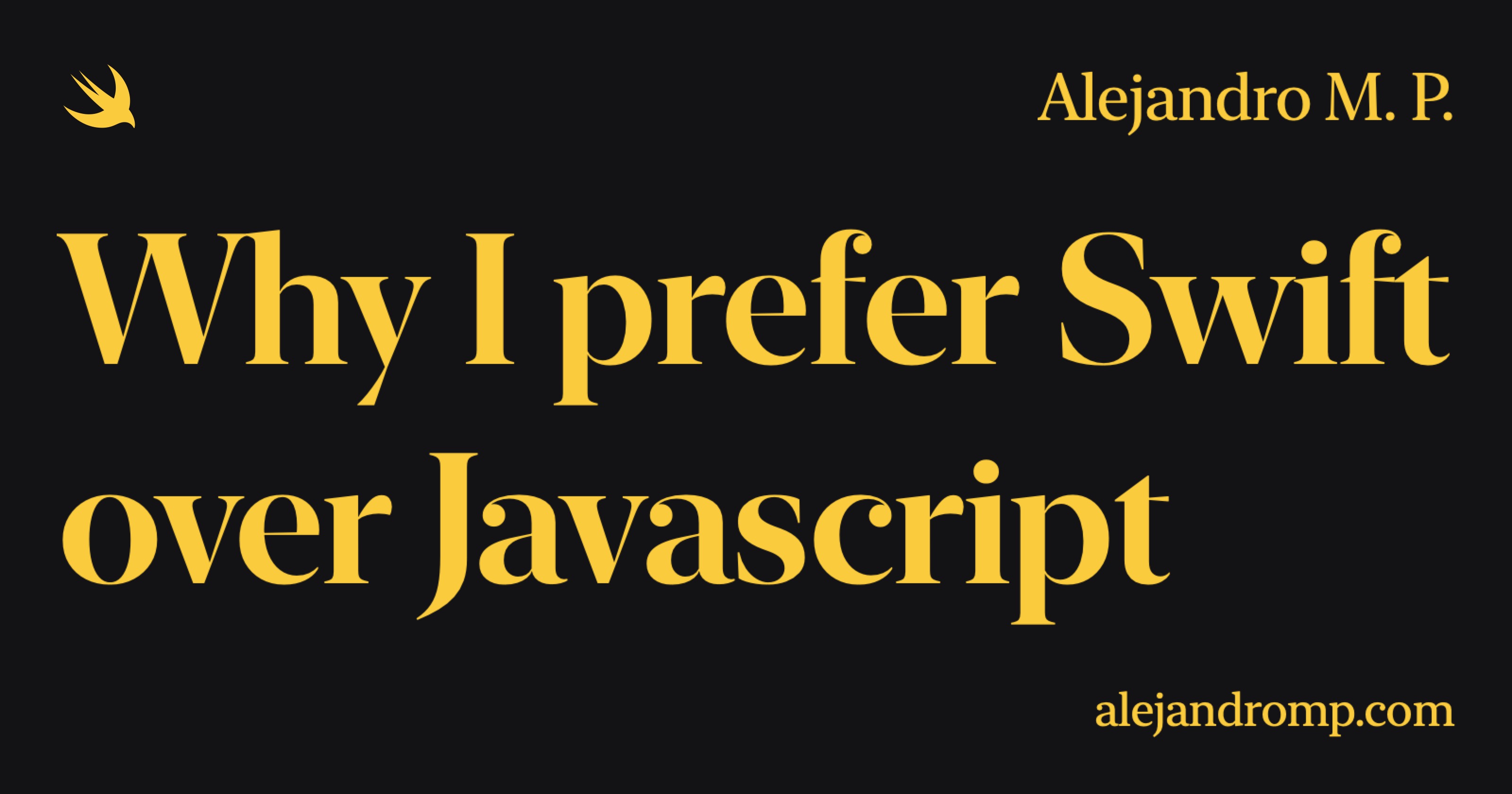 Why I Prefer Swift Over Javascript Alejandro M P