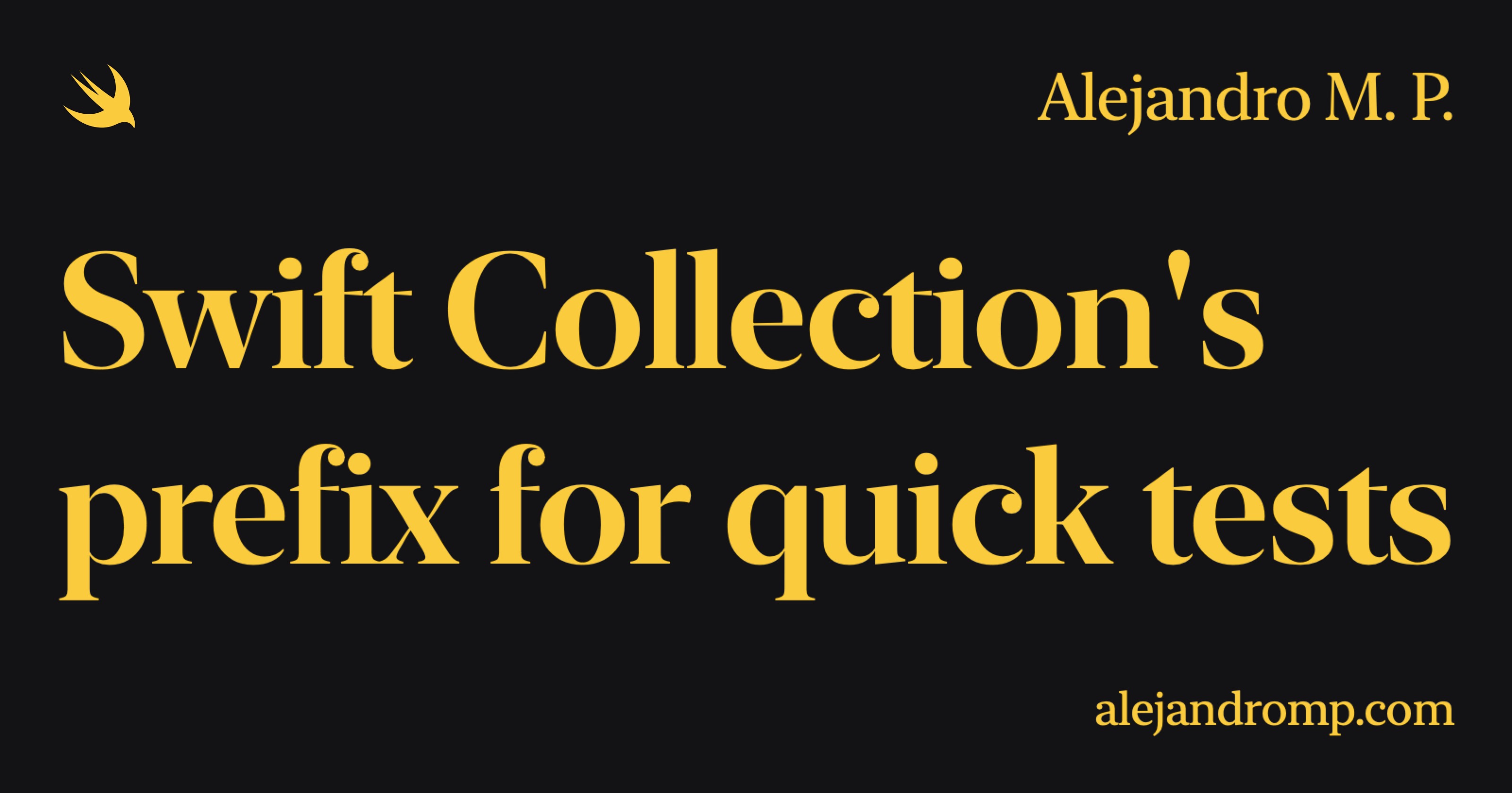 Swift Collection's prefix for quick tests | Alejandro M. P.