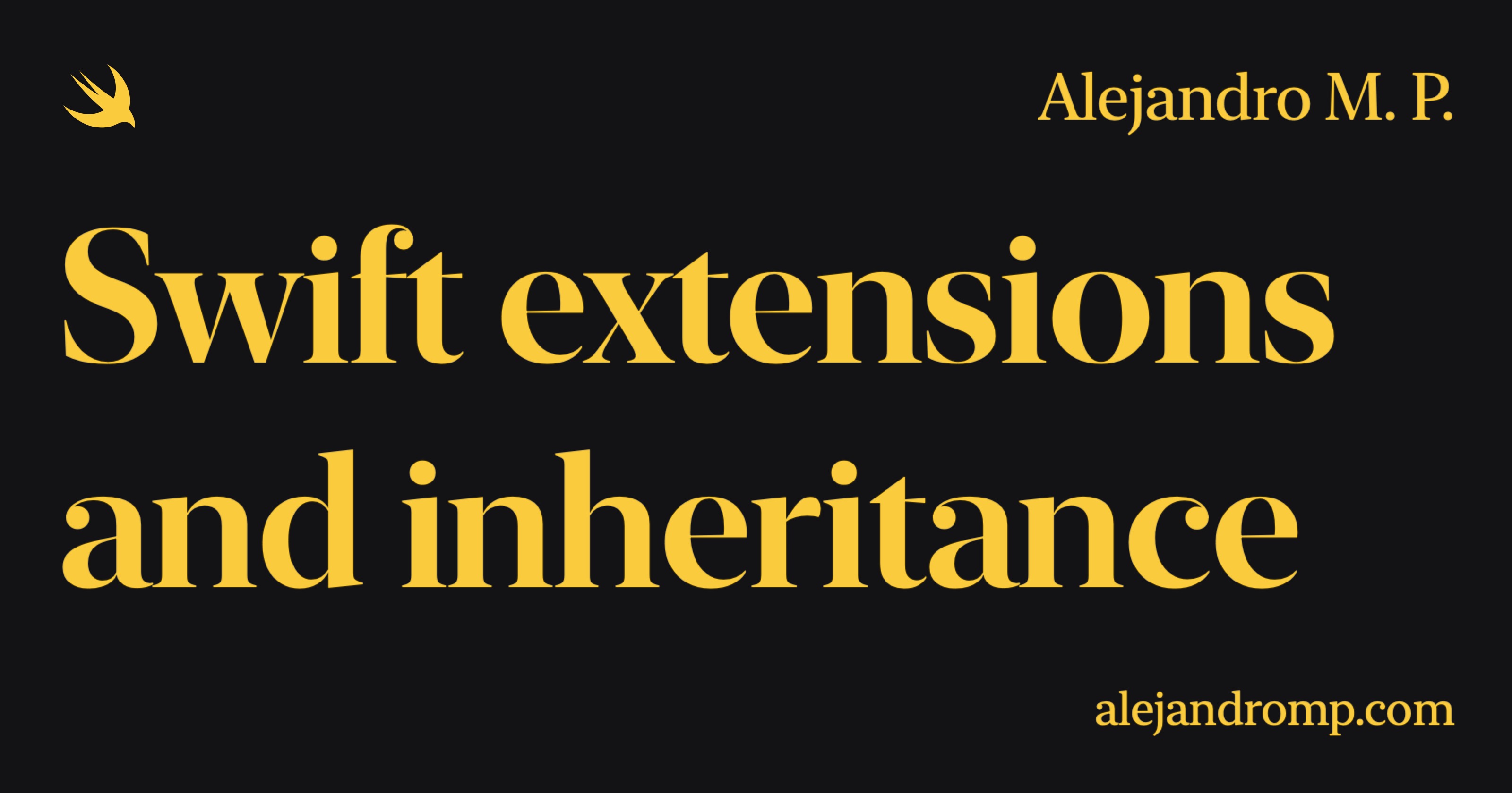 Swift extensions and inheritance | Alejandro M. P.