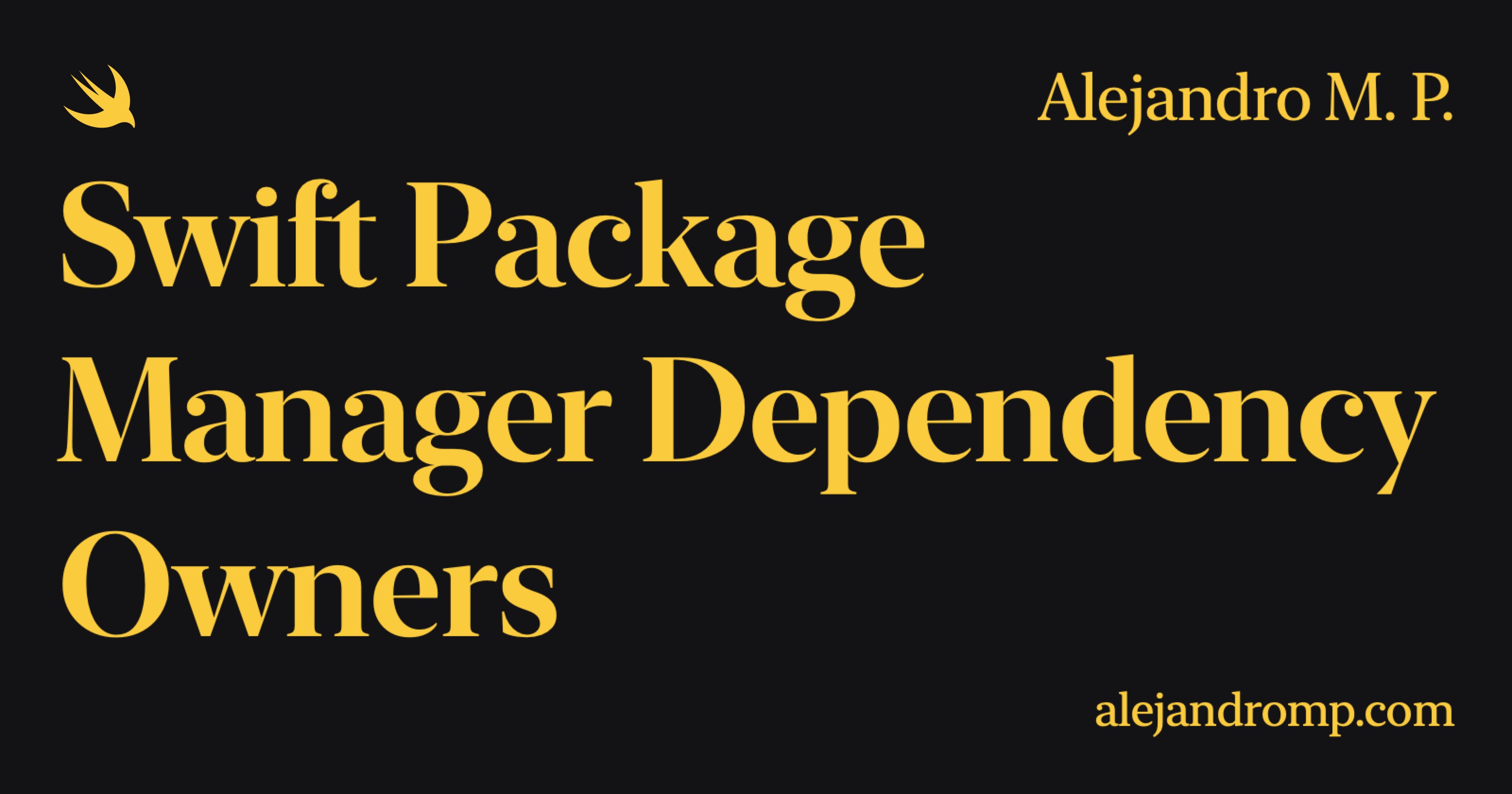 Swift Package Manager Dependency Owners | Alejandro M. P.