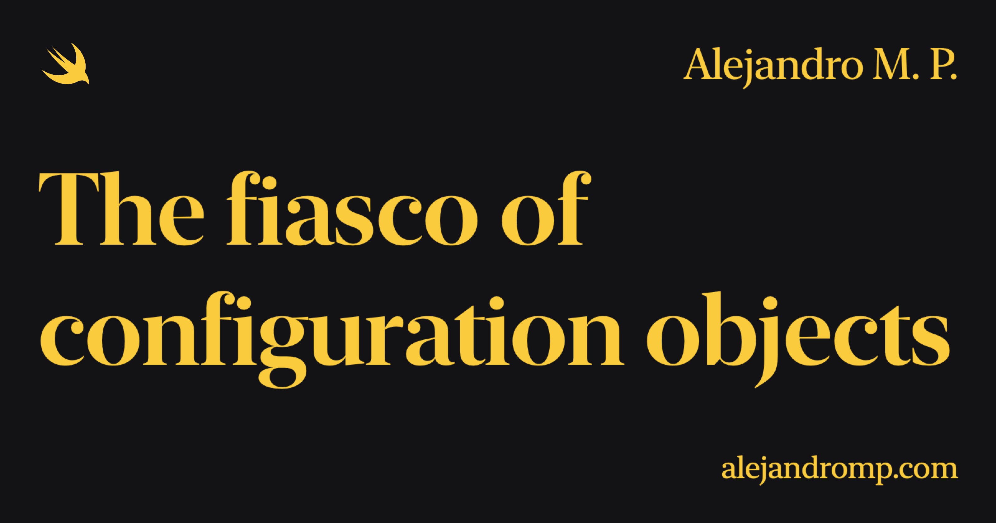 The fiasco of configuration objects | Alejandro M. P.