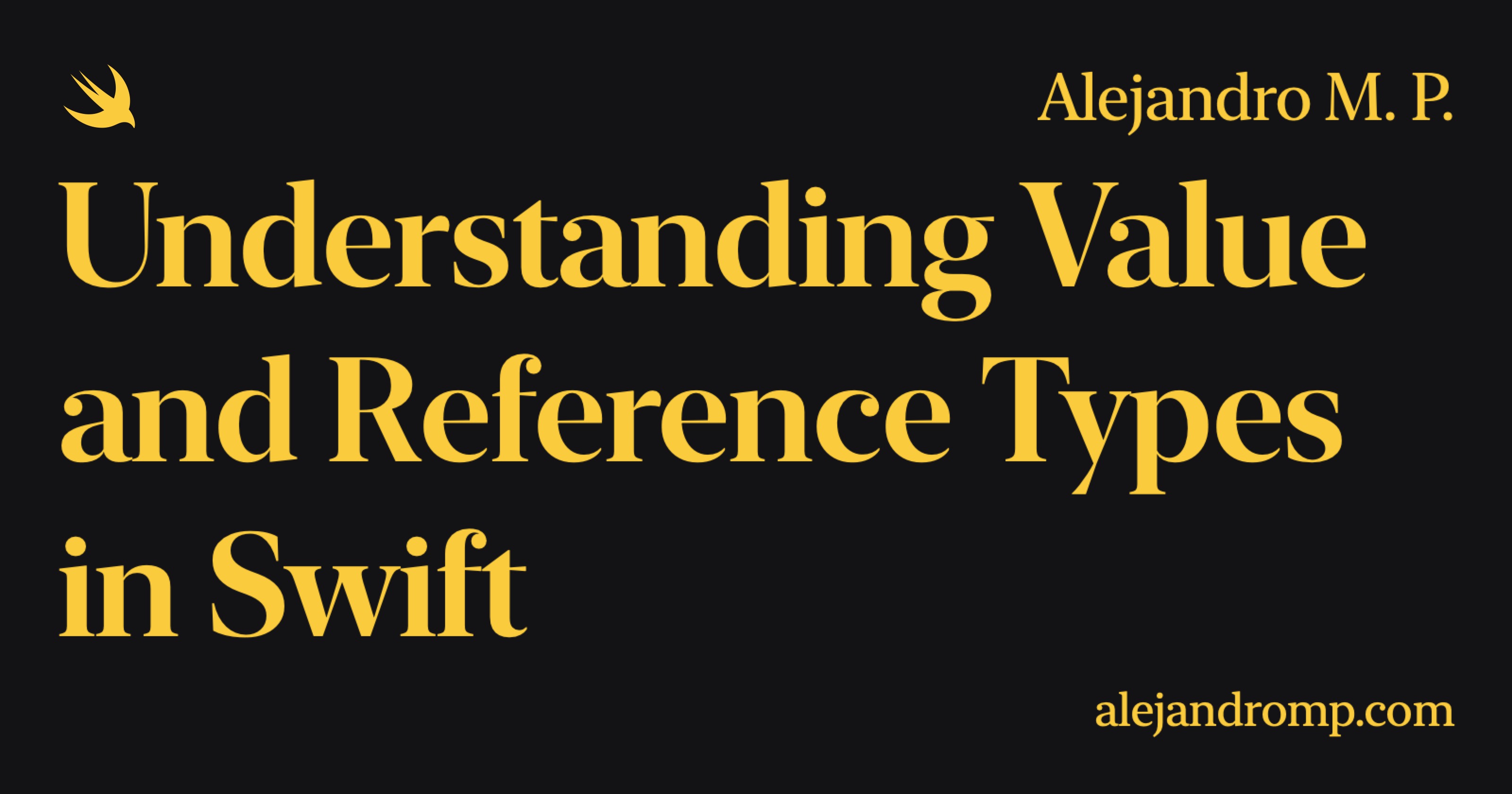 Understanding Value and Reference Types in Swift | Alejandro M. P.