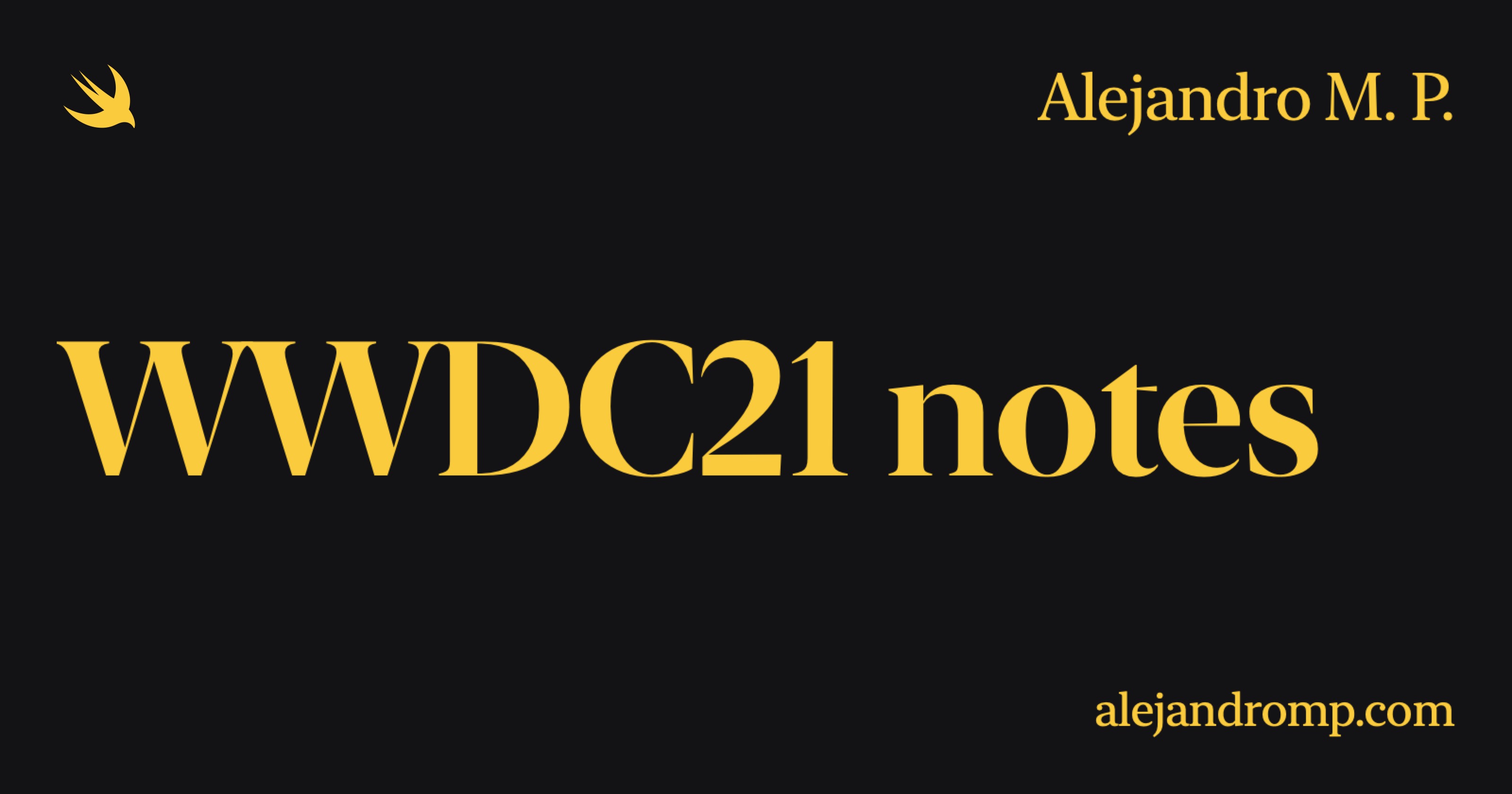 WWDC21 notes | Alejandro M. P.