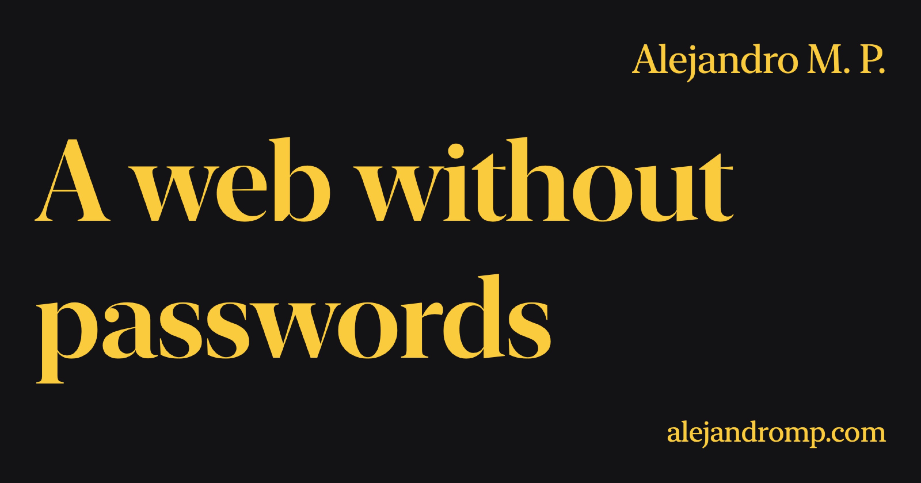 A web without passwords | Alejandro M. P.